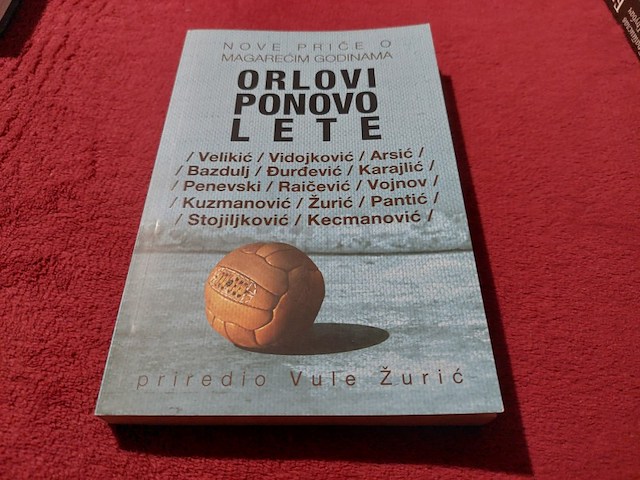 Orlovi ponovo lete Vule Žurić