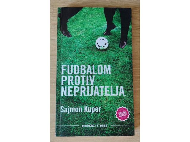 Fudbalom Protiv Neprijatelja - Sajmon Kuper