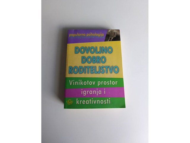 DOVOLJNO DOBRO RODITELJSTVO / Vinikotov prostor igranja