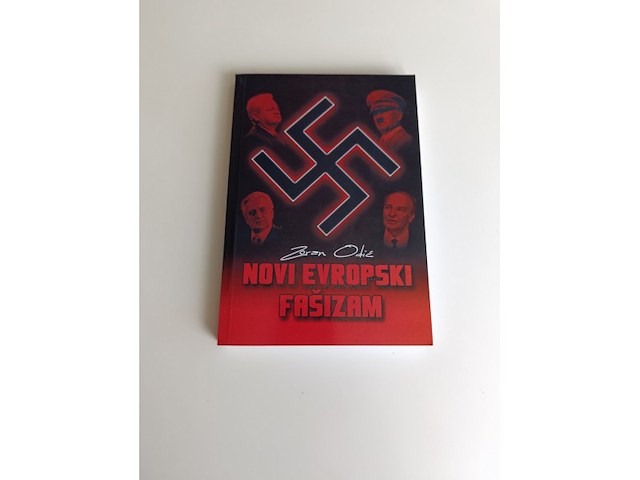 NOVI EVROPSKI FAŠIZAM - Zoran Odić