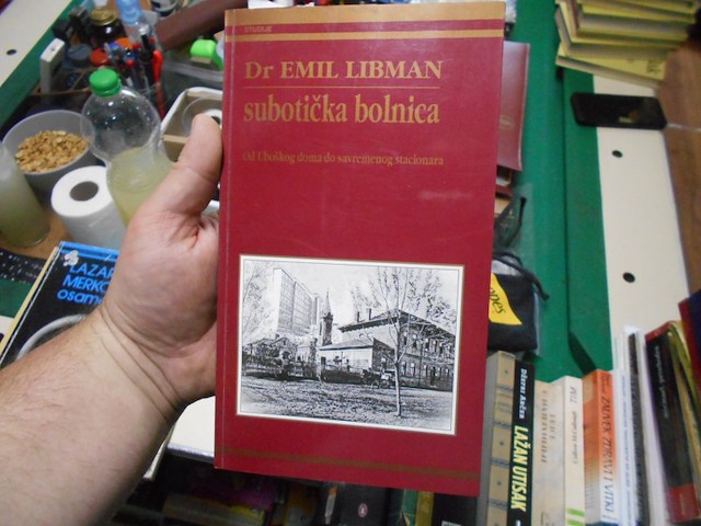 Dr Emil Libman - Subotička bolnica