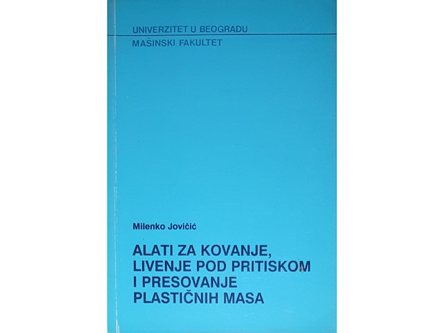 Alati Za Kovanje,Livenje Pod Pritiskom-Milenko Jovičić