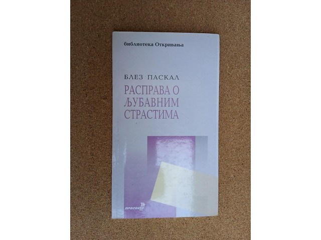 Blez Paskal - Rasprava o ljubavnim strastima