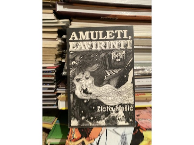 ZLATA NEŠIĆ - AMULETI, LAVIRINTI