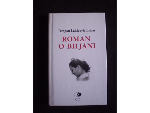 Dragan Lakićević Lakas: ROMAN O BILJANI