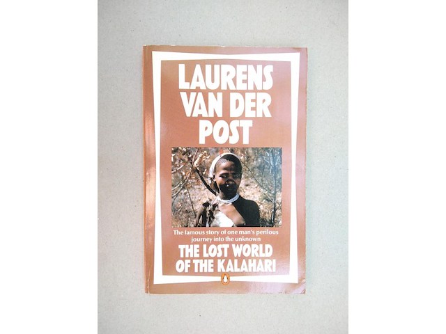 The Lost World Of The Kalahari / Laurens Van Der Post