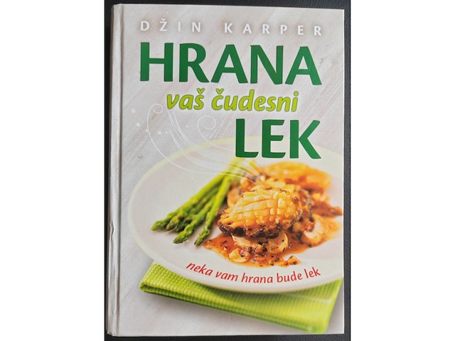 Hrana vaš čudesni lek - Džin Karper