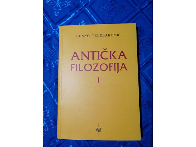 BOŠKO TELEBAKOVIĆ: ANTIČKA FILOZOFIJA I