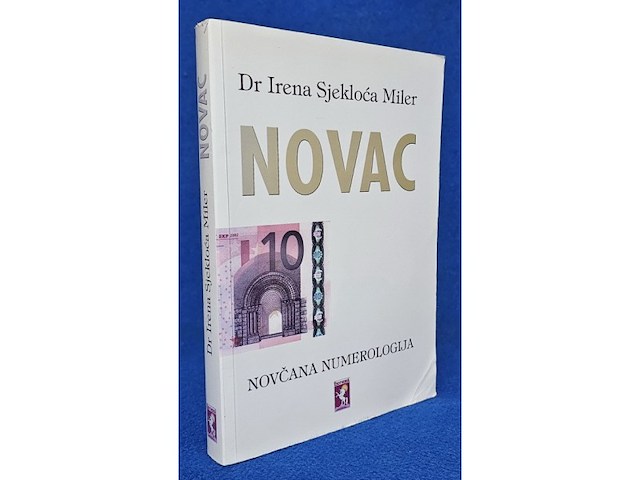 Novac : novčana numerologija - Irena Sjekloća Miler