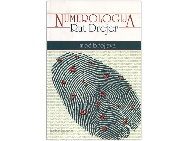 NUMEROLOGIJA : MOĆ BROJEVA - Rut Drejer
