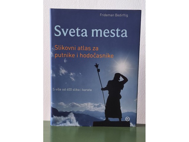 SVETA MESTA Slikovni atlas za putnike i hodočasnike