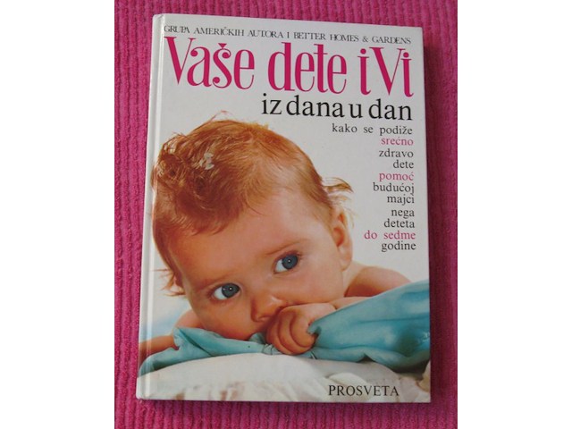 VAŠE DETE I VI IZ DANA U DAN. KAO NOVO!