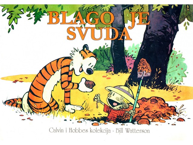 Kalvin i Hobs - BLAGO JE SVUDA (Bill Watterson)