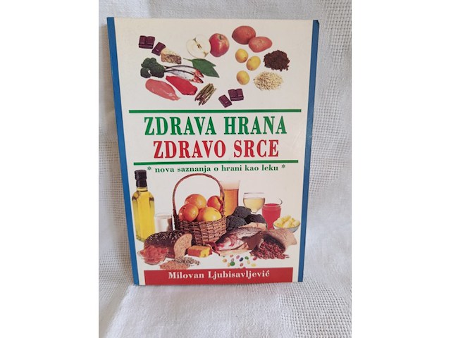 Zdrava hrana, zdravo srce, Milovan Ljubisavljevic