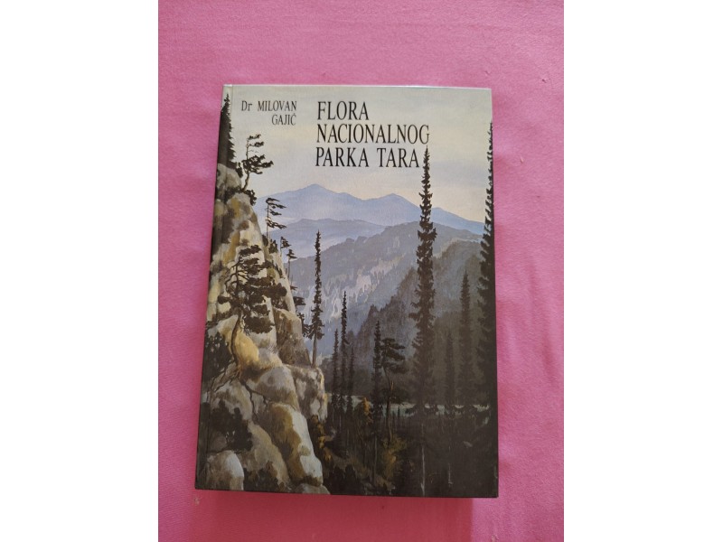 Flora nacionalnog parka Tara - Milovan Gajić