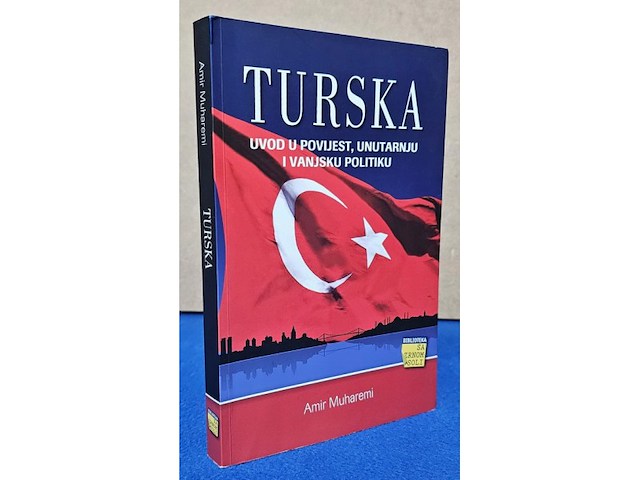 Turska - uvod u povijest, unutarnju i vanjsku politiku