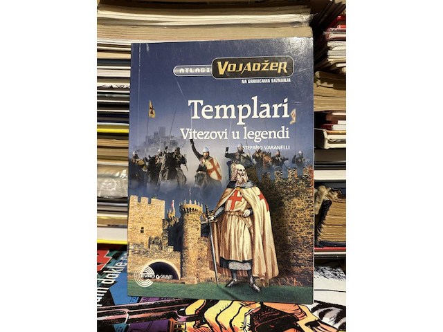 Templari - Vitezovi u legendi - Stefano Varanelli