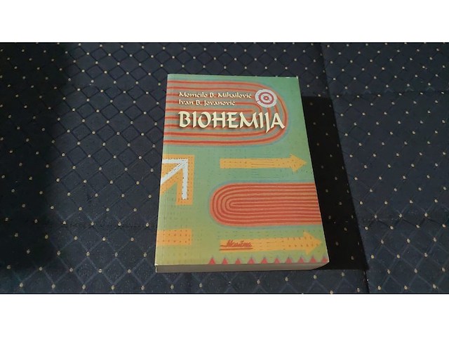 Biohemija/Momcilo B.Mihailovic,Ivan Jovanovic