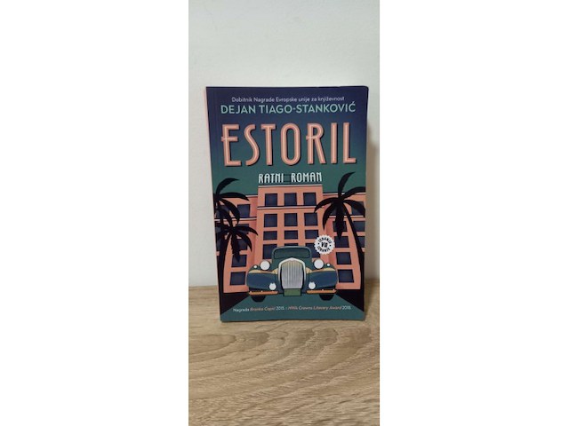 Estoril: Ratni roman - Dejan Tiago-Stanković