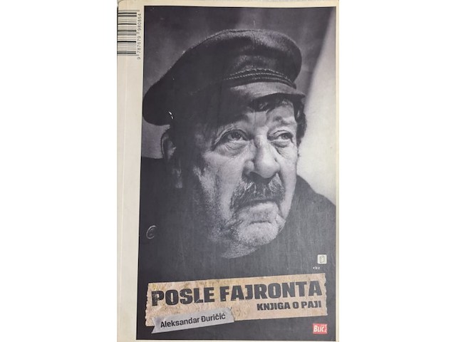 Posle fajronta - knjiga o Paji - Aleksandar Đuričić