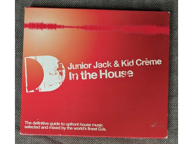 Junior Jack &; Kid Crème – In The House   2CD