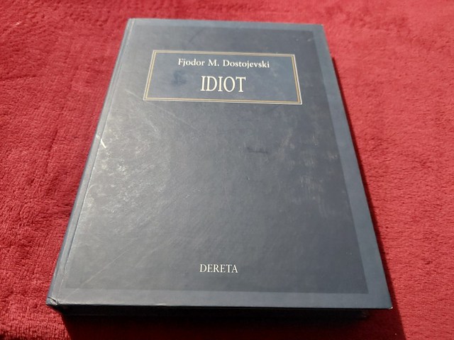 Idiot Fjodor M. Dostojevski Dereta