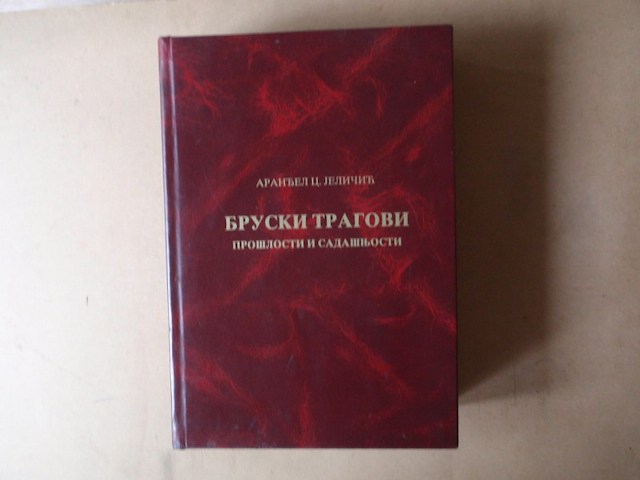 Aranđel Jeličić - BRUSKI TRAGOVI  2 Od 1944 - 2000