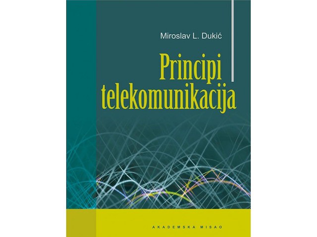 Principi Telekomunikacija - Miroslav L.Dukić