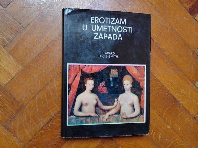 EROTIZAM U UMETNOSTI ZAPADA, Edward Lucie-Smith