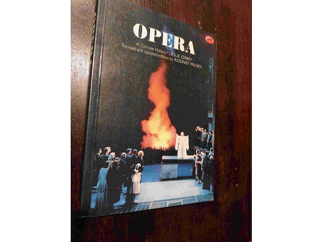 Opera: A Concise History, Leslie Orrey