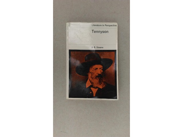 Tennyson by J.B. Steane; Literature in Perspective