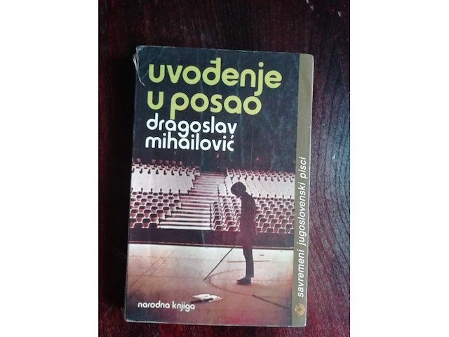 Dragoslav Mihailović Uvođenje u posao