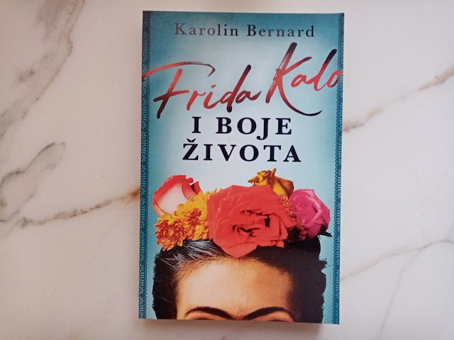 FRIDA KALO I BOJE ŽIVOTA, Karolin Bernard