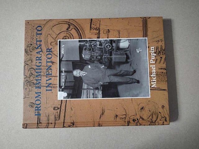 From Immigrant to Inventor - Mihajlo Pupin