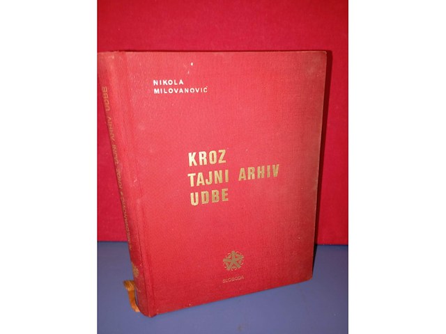 KROZ TAJNI ARHIV UDBE - Nikola Milovanović