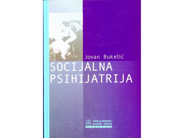 Jovan Bukelić - SOCIJALNA PSIHIJATRIJA