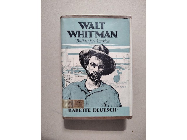 Walt Whitman: Builder of America - Babette Deutsch