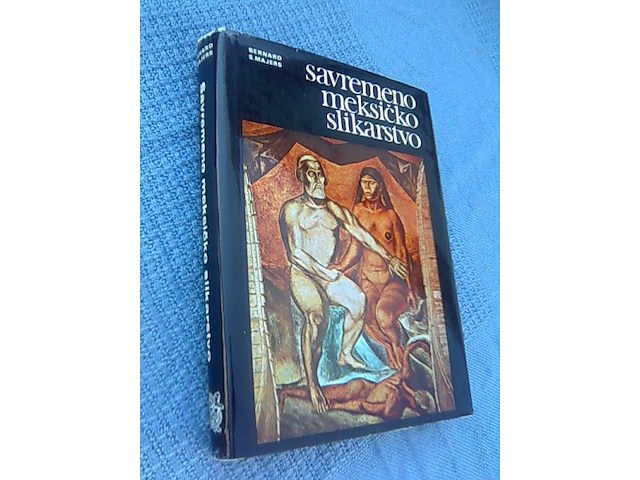 SAVREMENO MEKSIČKO SLIKARSTVO - Bernard S. Majers