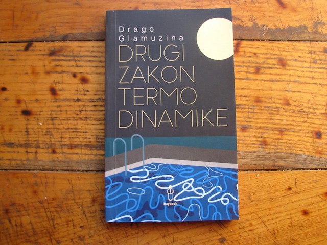 DRAGO GLAMUZINA - DRUGI ZAKON TERMODINAMIKE NOVO
