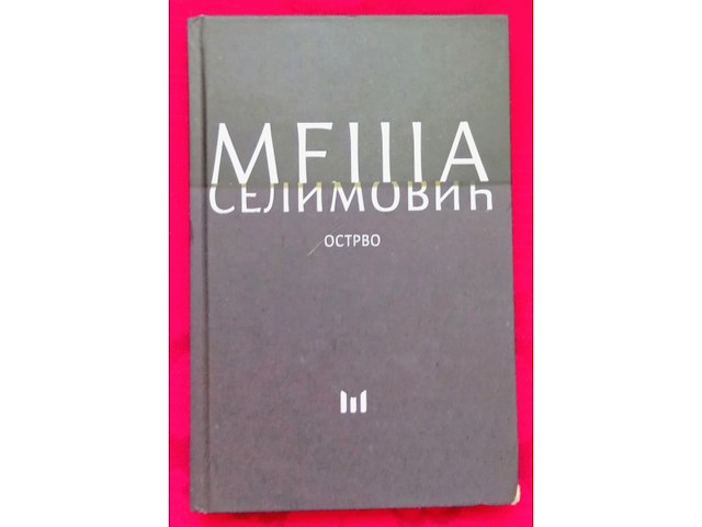 Ostrvo, Meša Selimović