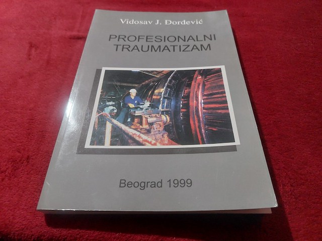 Profesionalni traumatizam Vidosav J. Đorđević
