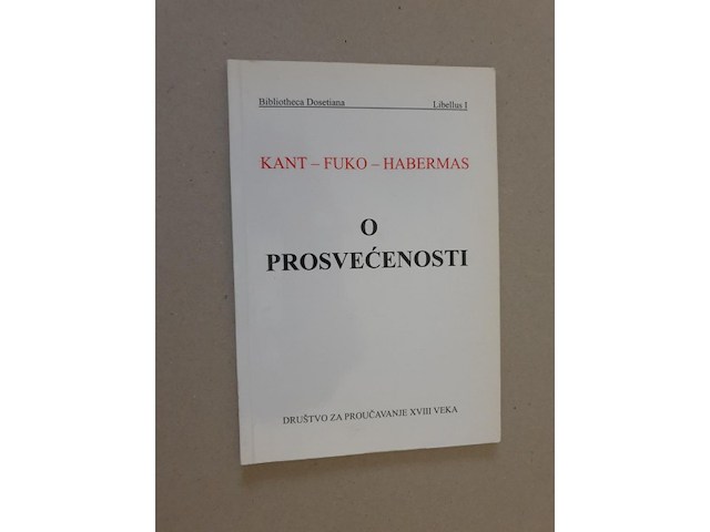 Kant, Fuko, Habermas -  O prosvecenosti