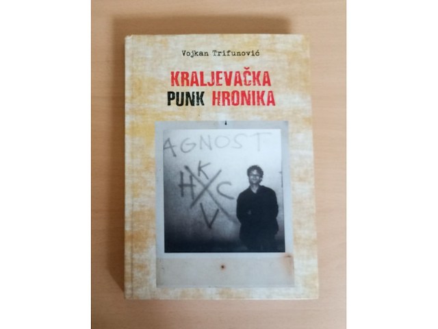VOJKAN TRIFUNOVIĆ - Kraljevačka Punk Hronika L