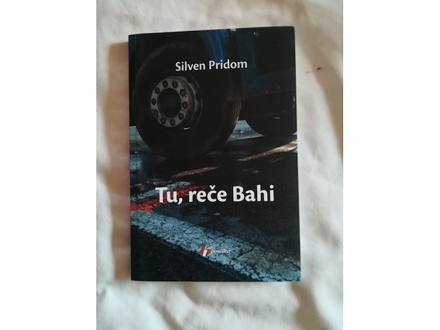 Silver Pridom , TU, REČE BAHI