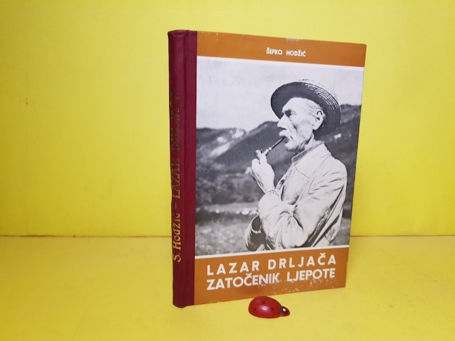 LAZAR DRLJAČA ZATOČENIK LJEPOTE Šefko Hodžić