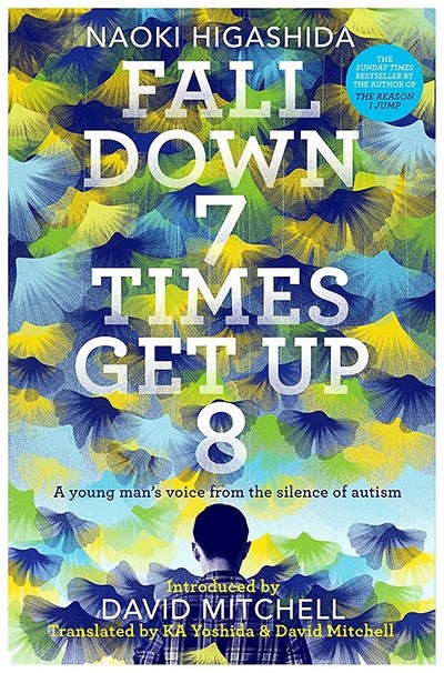 Fall Down Seven Times, Get Up Eight: A Young Man’s Voice From The Silence Of Autism