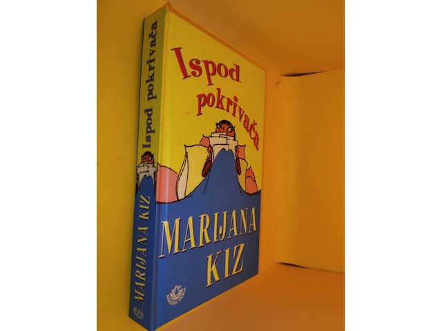 Marijana Kiz - ISPOD POKRIVAČA