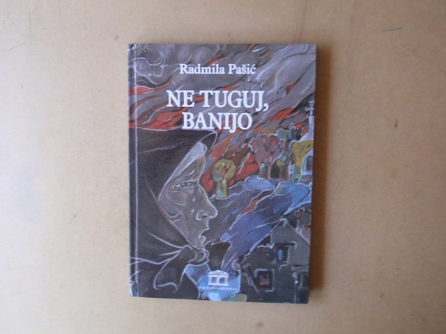 Radmila Pašić - NE TUGUJ BANIJO