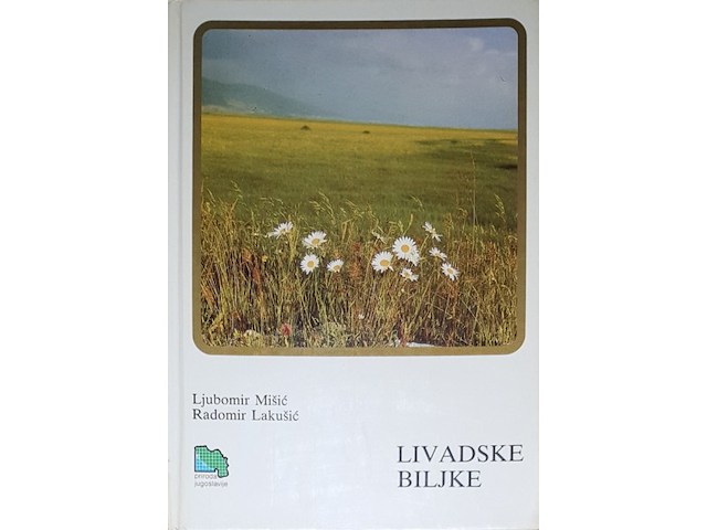 Livadske Biljke - Ljubomir Mišić,Radomir Lakušić