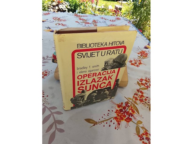Operacija Izlazak Sunca Bradlay F. Smith, Elena Agaross